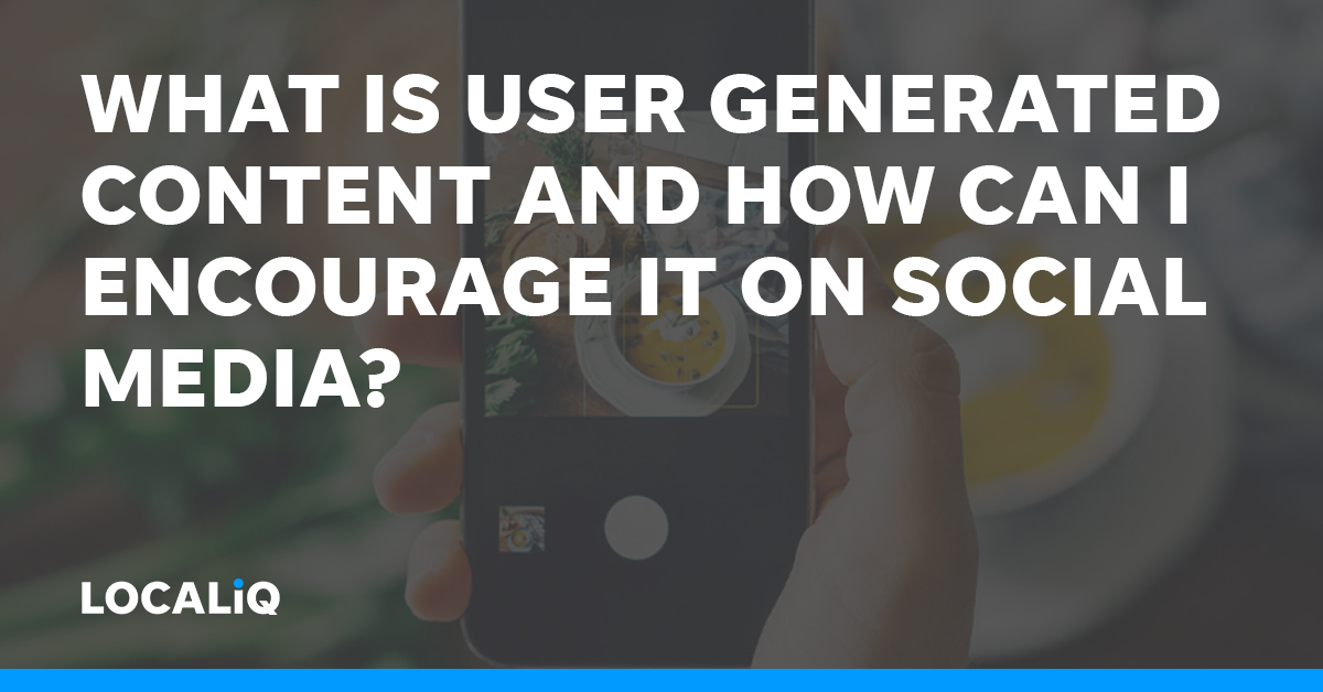 What Is User-Generated Content, And How Can I Encourage It?