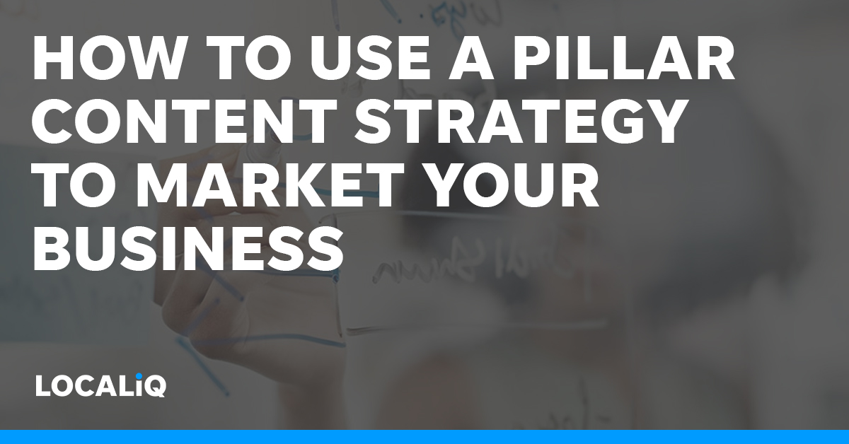 Market Your Business Through the Use of Pillar Content Strategy