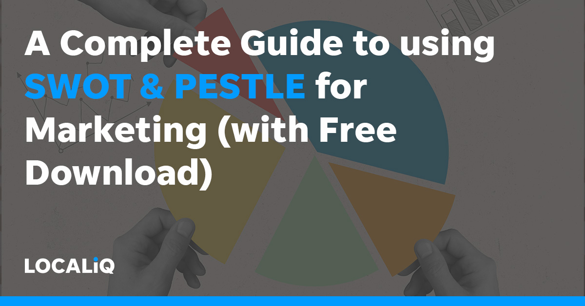 A guide to SWOT and PESTLE analysis (with FREE Template)