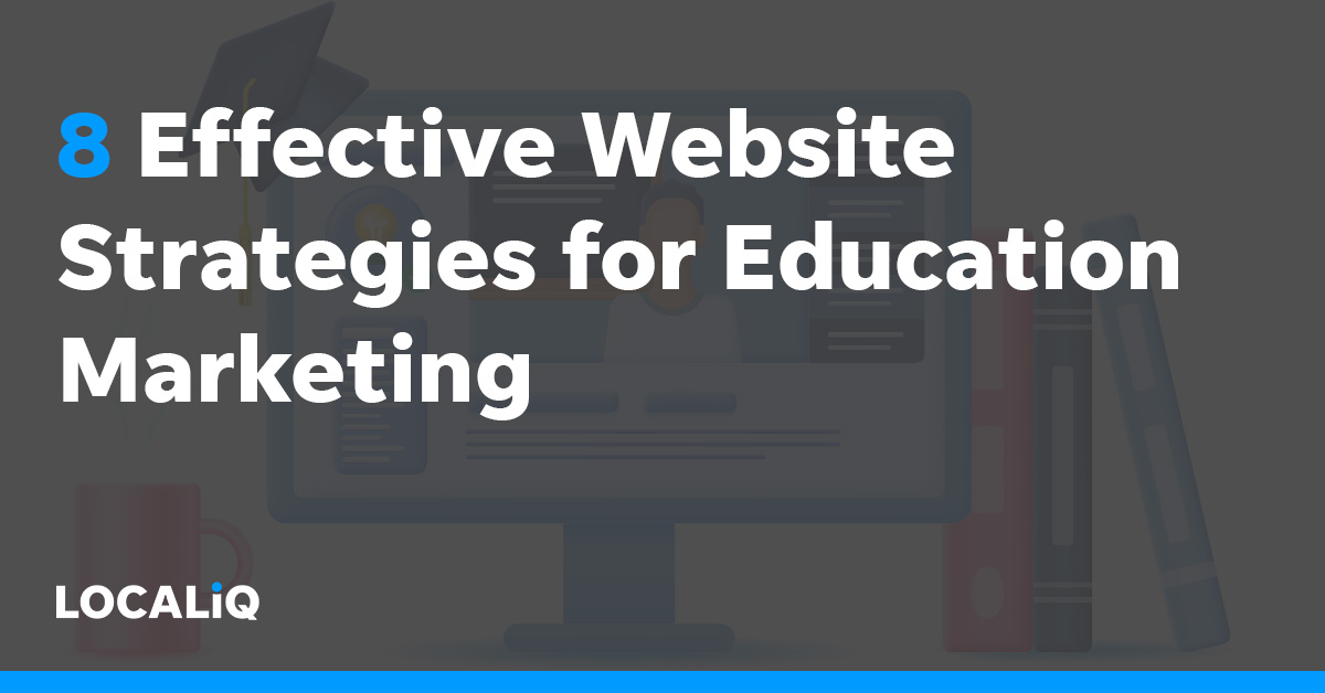 8 Effective Website Strategies for Education Marketing