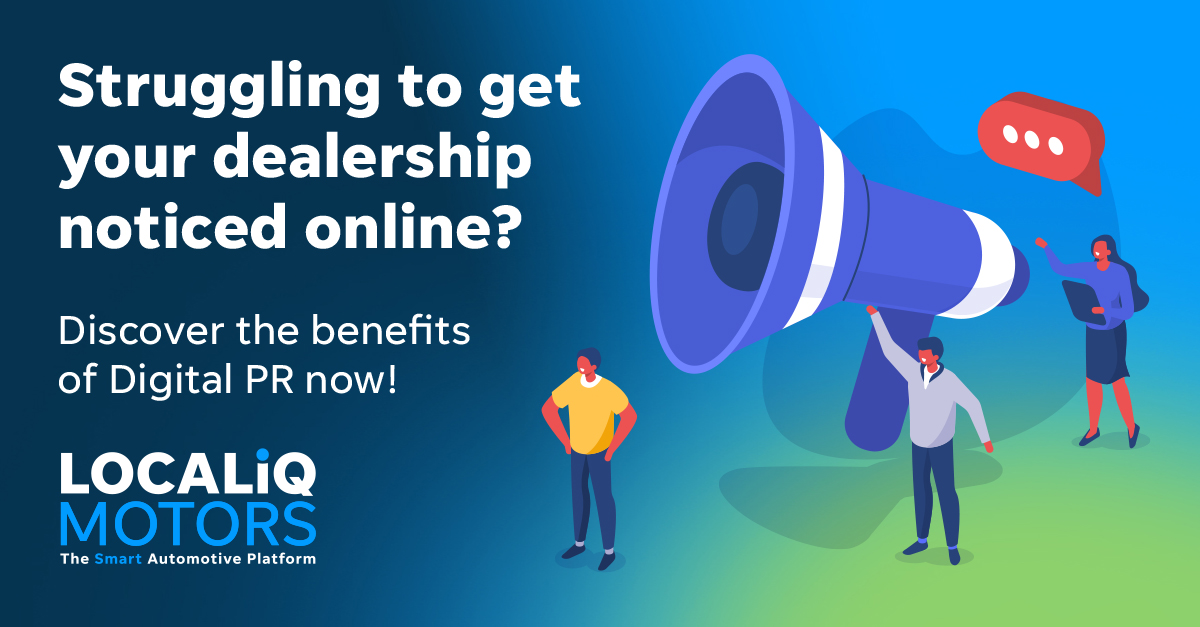 The Benefits of Digital PR for Car Dealerships - LOCALiQ